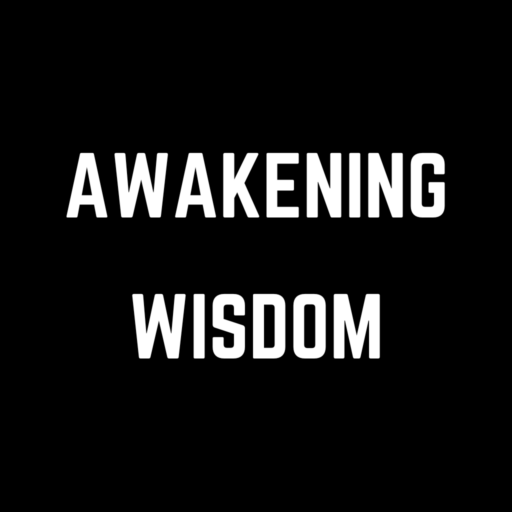 Awakening Wisdom • Stories and Quotes that change your life forever